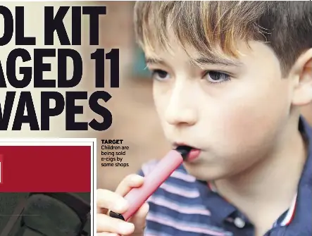 SCHOOL KIT KIDS AGED 11 SOLD VAPES - PressReader