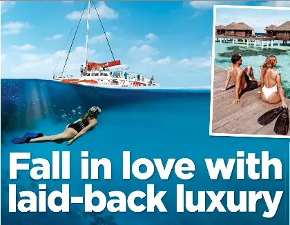 Fall in love with laid-back luxury - PressReader