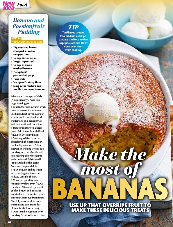 Banana and Passionfru­it Pudding Make the most of BANANAS - PressReader
