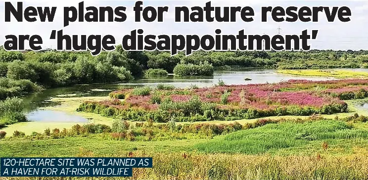 New plans for nature reserve are ‘huge disappoint­ment’ - PressReader