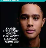 ‘KNAPSEKÊRE­LS IS DIE HOOGTEPUNT VAN MY LOOPBAAN’ – ROBERTO KYLE ...