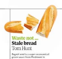 Waste not ... Stale bread - PressReader