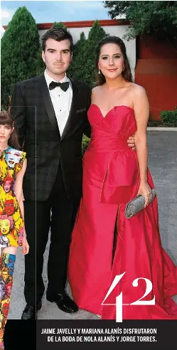 JAIME JAVELLY Y MARIANA ALANÍS DISFRUTARO­N DE LA BODA DE NOLA ALANÍS Y JORGE TORRES. - PressReader