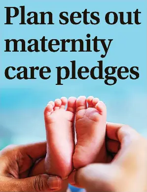 Plan sets out maternity care pledges - PressReader