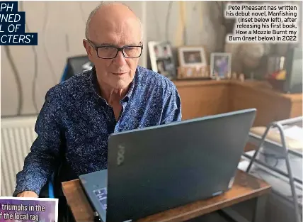 Hot off the press, Pete’s debut novel is 40 years in the making! - PressReader