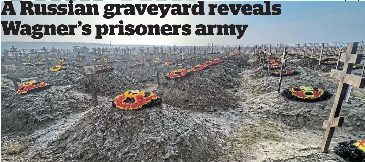 A Russian graveyard reveals Wagner’s prisoners army - PressReader