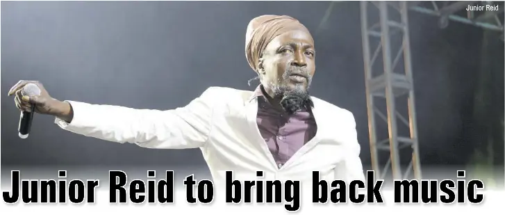 Junior Reid to bring back music - PressReader