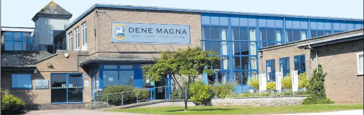 “The Leading Aim of Dene Magna is that each and every learner shall ...