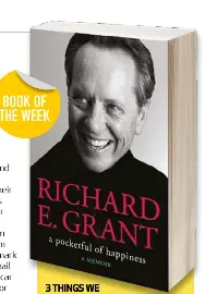 3 THINGS WE LEARNT FROM RICHARD E GRANT’S NEW MEMOIR - PressReader