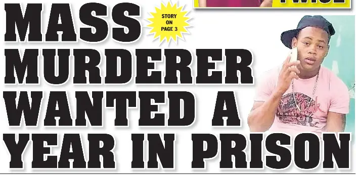 MASS MURDERER WANTED A YEAR IN PRISON - PressReader