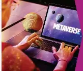 SAL DIE METAVERSE ONS LEWENS VERANDER? - PressReader