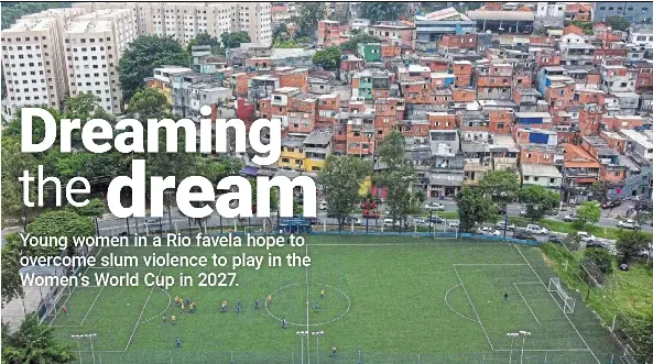 Brazilian girls and their footie dreams - PressReader