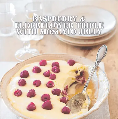 RASPBERRY & ELDERFLOWE­R TRIFLE WITH MOSCATO JELLY - PressReader