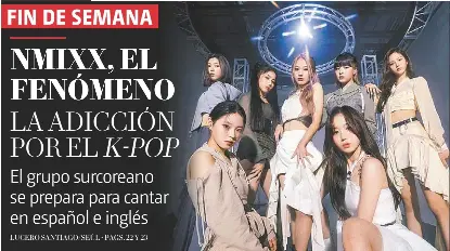 NMIXX, EL FENÓMENO LA ADICCIÓN POR EL K-POP - PressReader