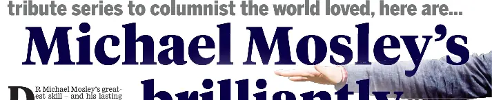 Michael Mosley’s brilliantl­y SIMPLE DAILY TWEAKS to boost brain power and help you live longer ...