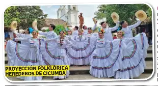 PROYECCIÓN FOLKLÓRICA HEREDEROS DE CICUMBA - PressReader