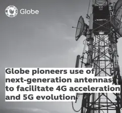 Globe pioneers use of next-generation antennas - PressReader