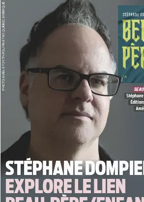 STÉPHANE DOMPIERRE EXPLORE LE LIEN BEAU-PÈRE/ENFANT - PressReader