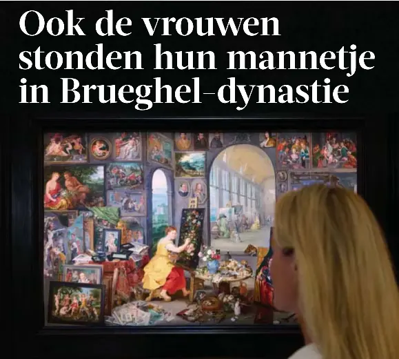 Ook de vrouwen stonden hun mannetje in Brueghel-dynastie - PressReader