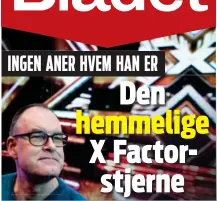 Den hemmelige X Factor-stjerne - PressReader