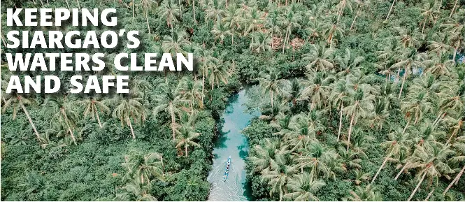 KEEPING SIARGAO’S WATERS CLEAN AND SAFE - PressReader