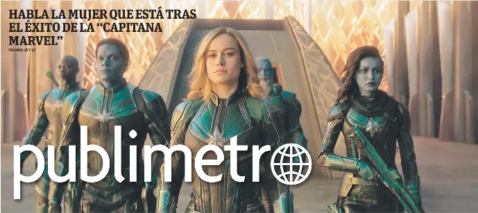 HABLA LA MUJER QUE ESTÁ TRAS EL ÉXITO DE LA “CAPITANA MARVEL” - PressReader