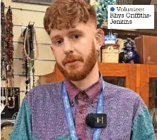 Rhys: ‘Volunteeri­ng gives me a purpose... it helps keep me fulfilled ...