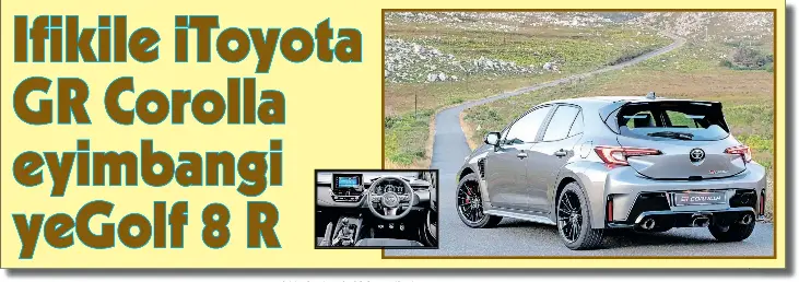 Ifikile itoyota GR Corolla eyimbangi yegolf 8 R - PressReader