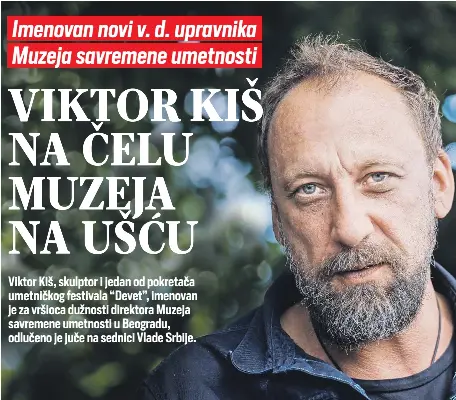 VIKTOR KIŠ NA ČELU MUZEJA NA UŠĆU - PressReader