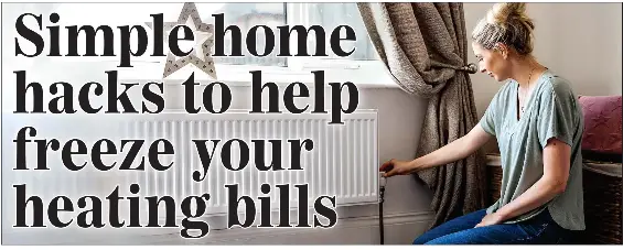 Simple home hacks to help freeze your heating bills - PressReader
