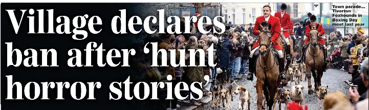 Village declares ban after ‘hunt horror stories’ - PressReader