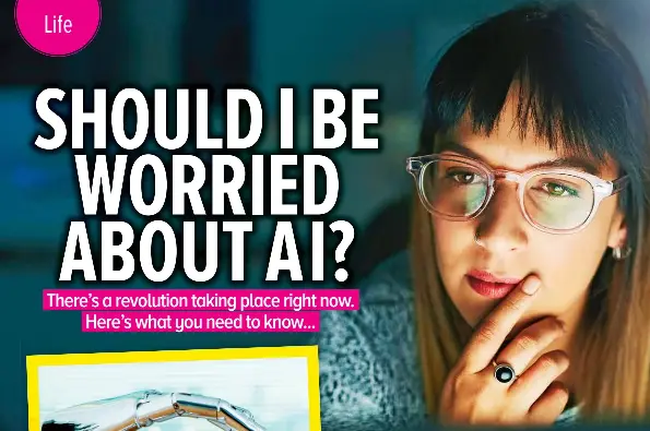 SHOULD I BE WORRIED ABOUT A I? - PressReader