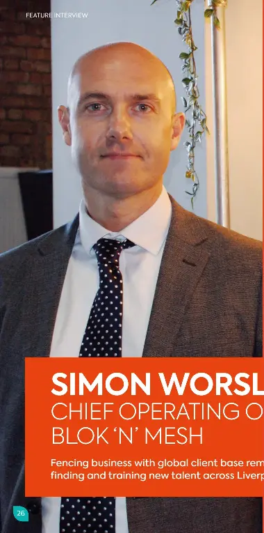 SIMON WORSLEY, CHIEF OPERATING OFFICER, BLOK ‘N’ MESH - PressReader