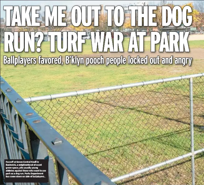TAKE ME OUT TO THE DOG RUN? TURF WAR AT PARK - PressReader