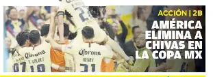 AMÉRICA ELIMINA A CHIVAS EN LA COPA MX - PressReader