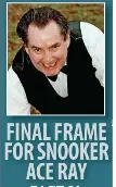 FINAL FRAME FOR SNOOKER ACE RAY - PressReader