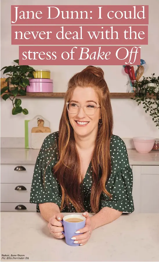 Jane Dunn: I could never deal with the stress of Bake O - PressReader