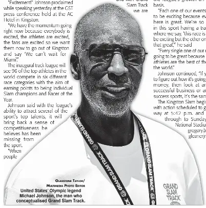 Michael Johnson anticipate­s ‘exciting’ Kingston Grand Slam - PressReader