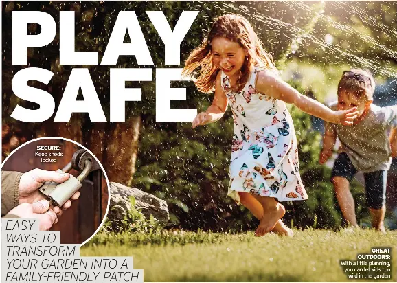 EASY WAYS TO TRANSFORM YOUR GARDEN INTO A FAMILY-FRIENDLY PATCH - PressReader