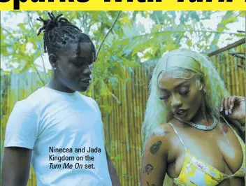 Ninecea and Jada Kingdom create musical sparks with Turn Me On - PressReader