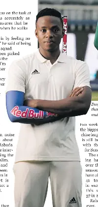 Rabada’s singlemind­ed focus makes him a prized Protea - PressReader
