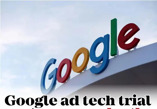 Google ad tech trial outcome no death blow, win or lose - PressReader
