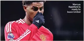 Rashford is ready for ‘new challenge’ - PressReader