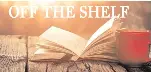 OFF THE SHELF - PressReader
