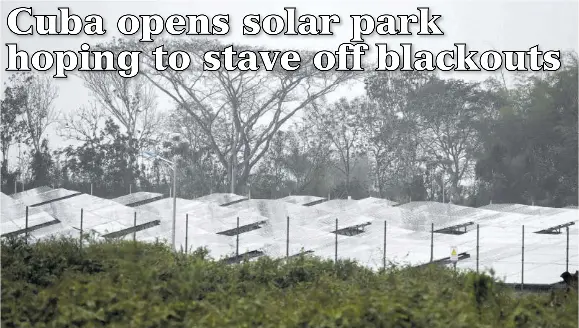 Cuba opens solar park hoping to stave off blackouts - PressReader