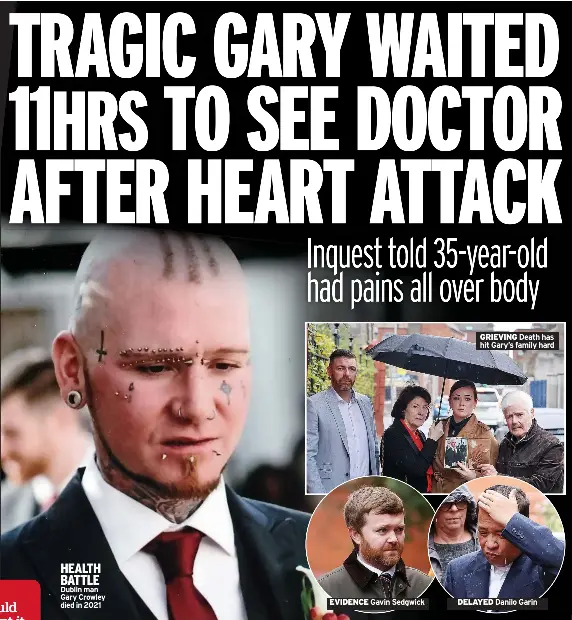 TRAGIC GARY WAITED 11HRS TO SEE DOCTOR AFTER HEART ATTACK - PressReader