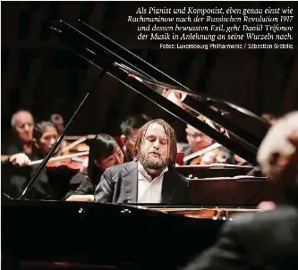 Daniil Trifonov und die russischau­fgewühlten Emotionen - PressReader