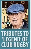 TRIBUTES TO ‘LEGEND’ OF CLUB RUGBY - PressReader