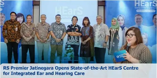 RS Premier Jatinegara Opens State-of-the-Art HEarS Centre for Integrated Ear and Hearing Care ...
