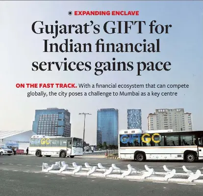 Gujarat’s GIFT for Indian financial services gains pace - PressReader
